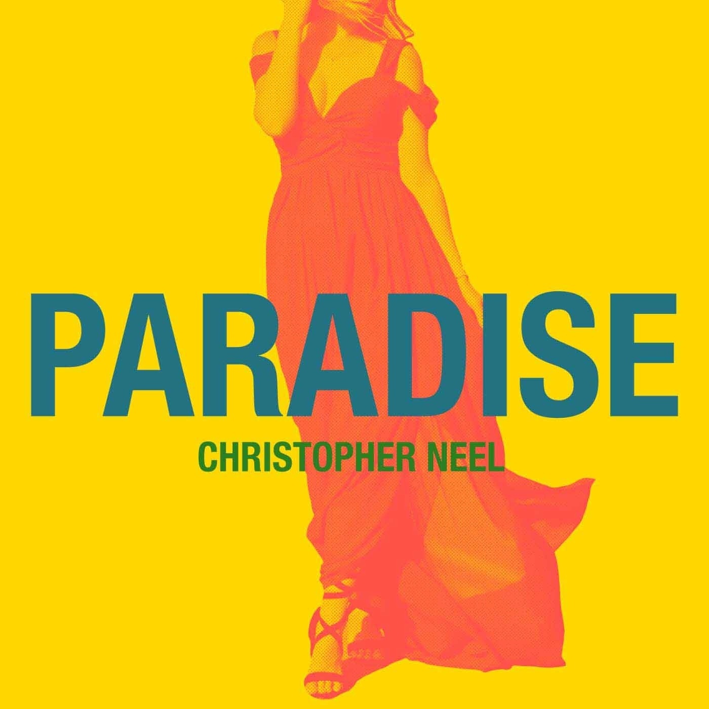 Christopher Neel | Paradise | 5050songs Music Publishing
