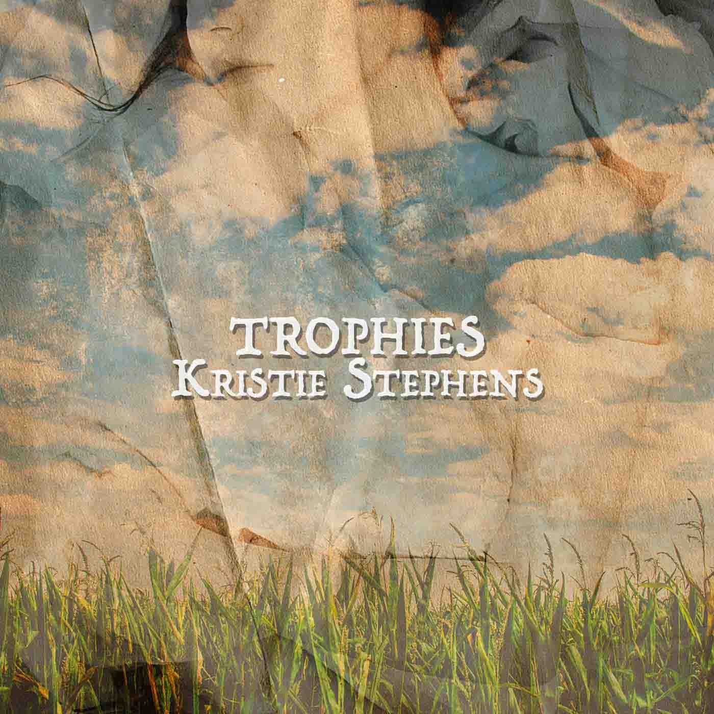 Kristie Stephens | Trophies | 5050songs Music Publishing